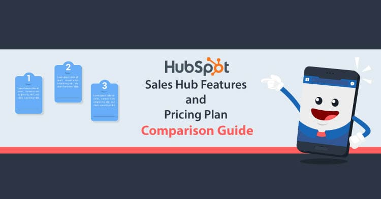 HubSpot’s Sales Hub Features and Pricing Plan Comparison Guide