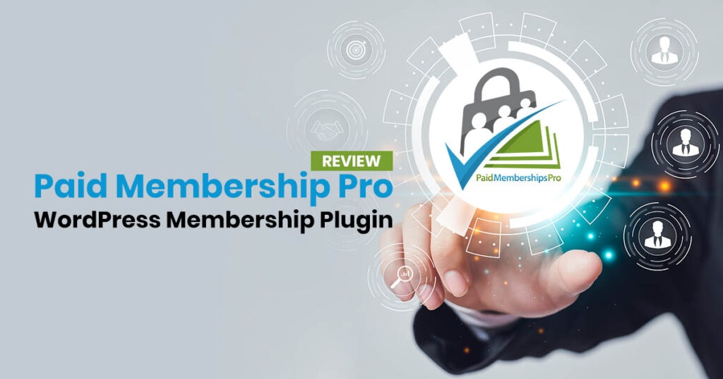 Paid Membership Pro Review - WordPress Membership Plugin