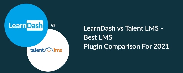 LearnDash vs Talent LMS - Best LMS Plugin Comparison For 2021 - Wisevu