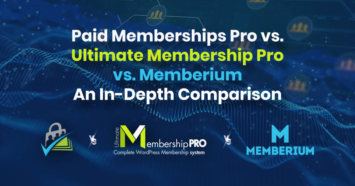Paid Memberships Pro vs. Ultimate Membership Pro vs. Memberium – An In ...